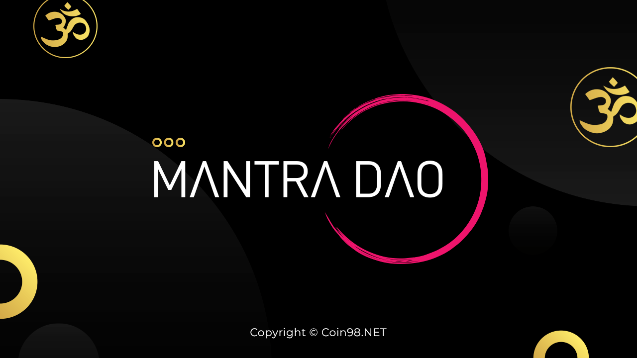 MANTRA DAO (OM) là gì? Toàn tập tiền điện tử OM MANTRA DAO (OM) là gì? Toàn tập tiền điện tử OM
